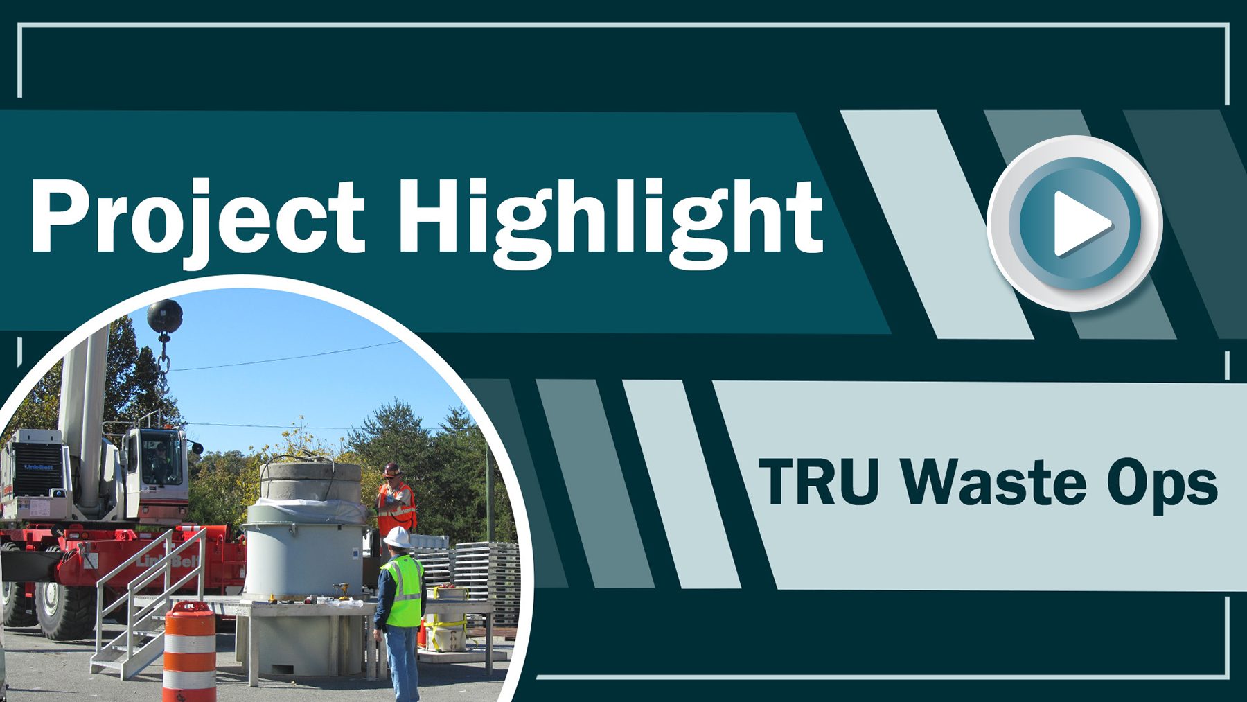 Project highlight – TRU Waste Operations - UCOR